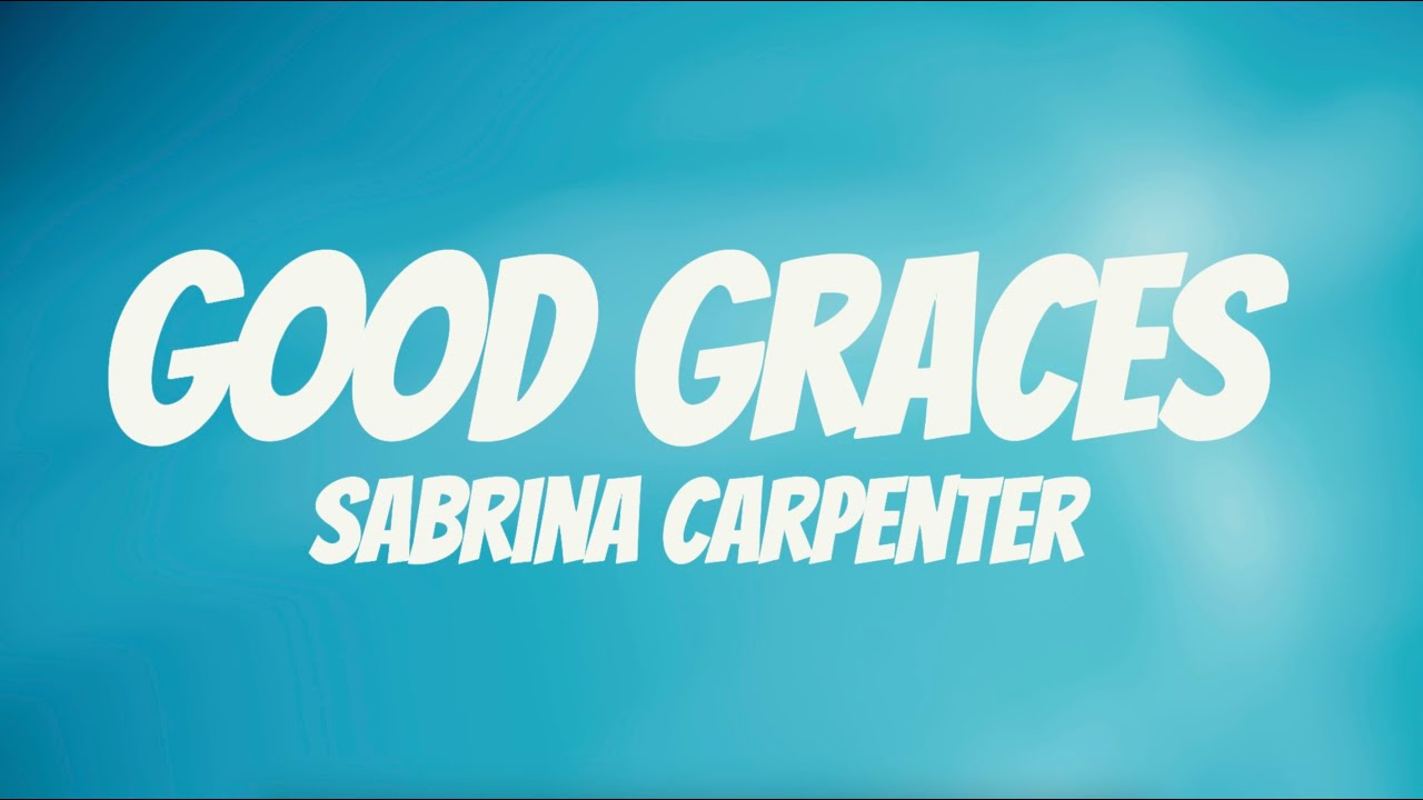 Sabrina Carpenter - Good Graces | Lyrics - YouTube