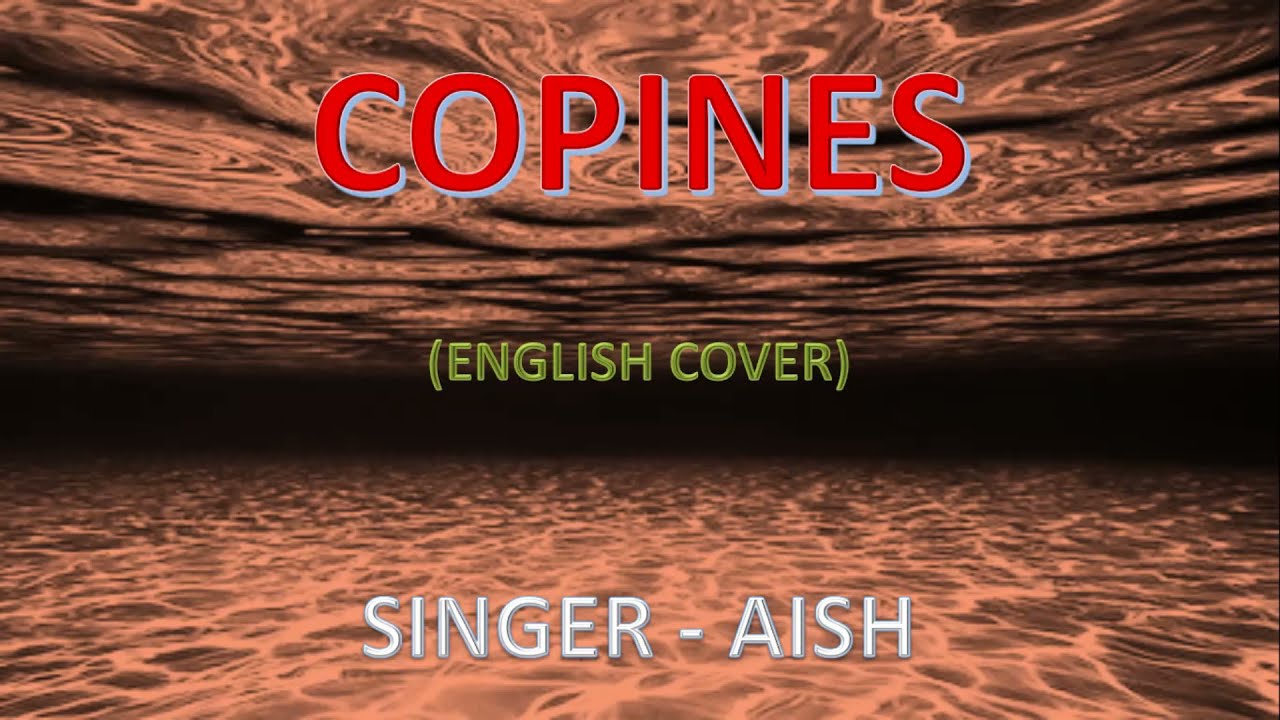 COPINES - English Cover- Lyrics - YouTube