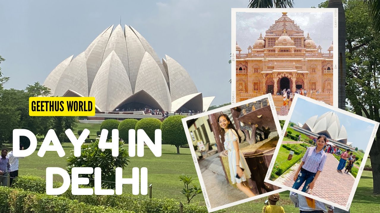 Day 4 in Delhi and Agra || Visiting Akshardham, Lotus Temple || Night ...