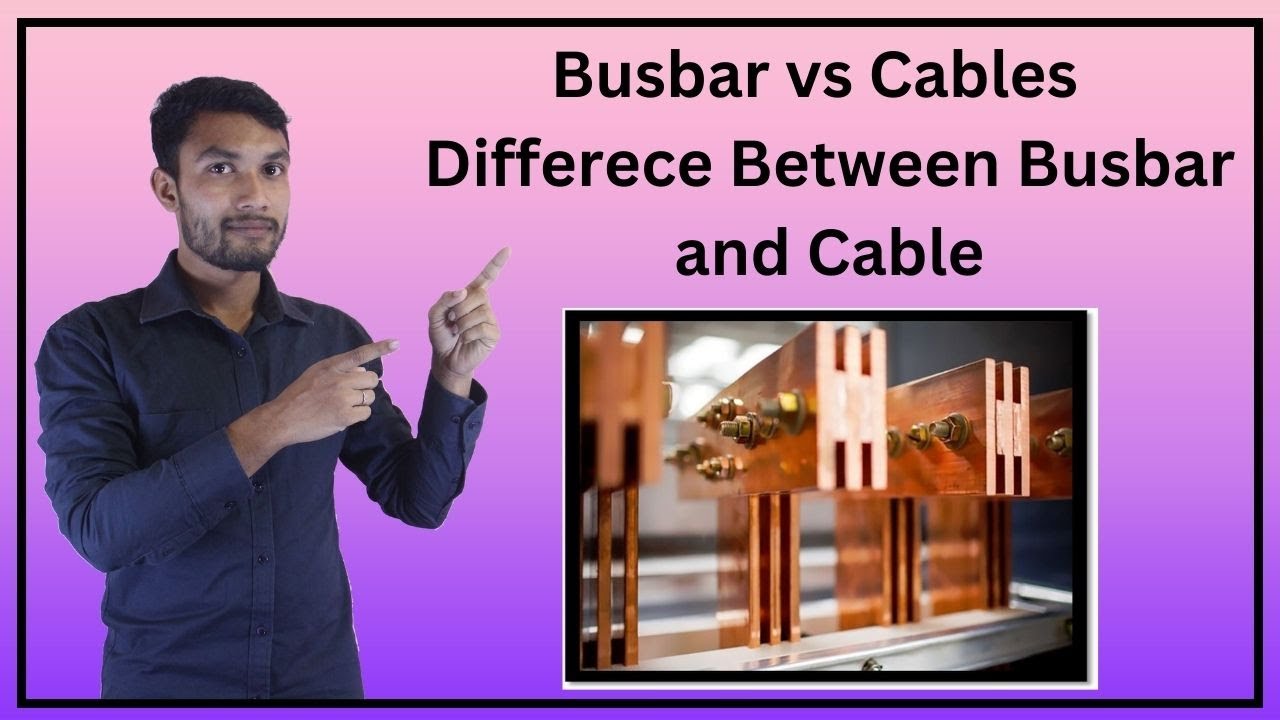 Busbar vs Cables | Difference Between Busbar and Cable - YouTube