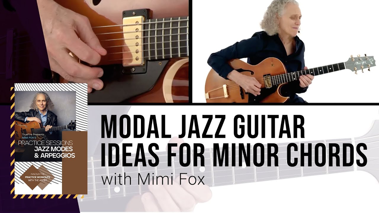 🎸 Modal Jazz Guitar Ideas for Minor Chords with Mimi Fox - TrueFire ...