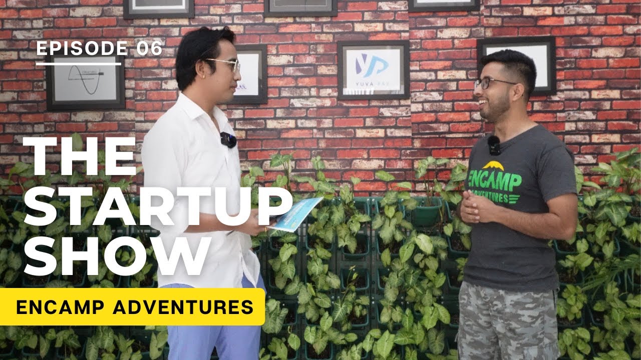 The StartUp Show | Episode 6 | Encamp Adventures - YouTube
