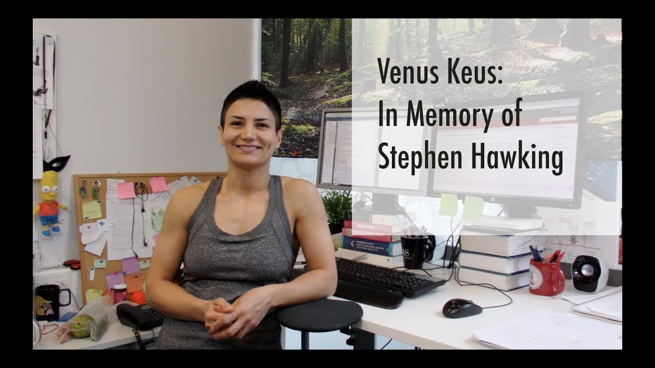 Venus Keus: In Memory of Stephen Hawking - YouTube