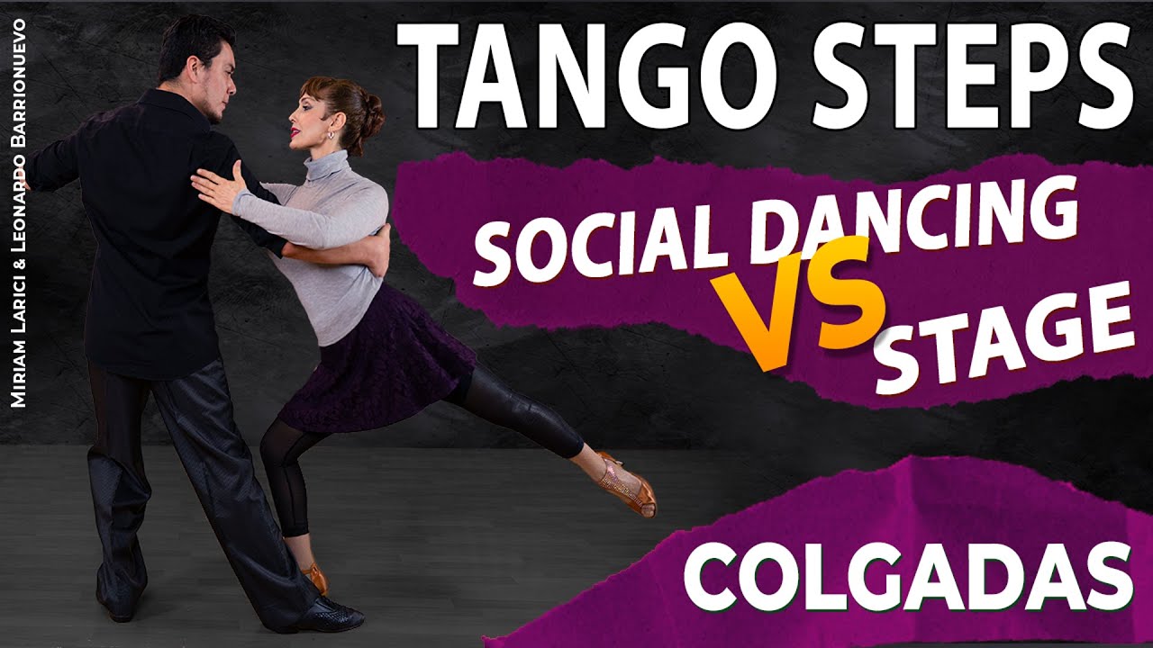 "COLGADA" - Social Dancing Step VS Stage - How to do it on both Tango ...