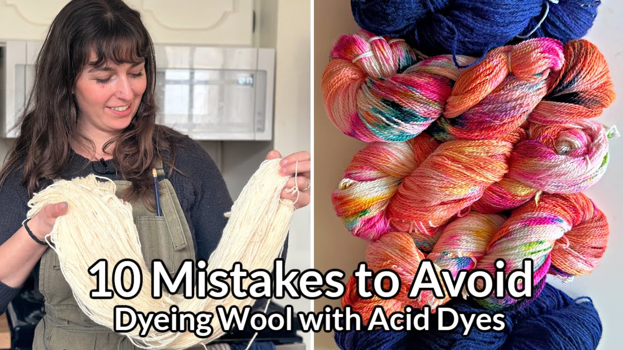 10 Mistakes To Avoid When Acid Dyeing | Dyeing Wool with Acid Dyes ...
