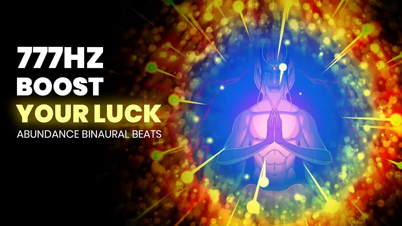 777 Hz Good Luck Frequency: Binaural Beats for Abundance and Prosperity ...