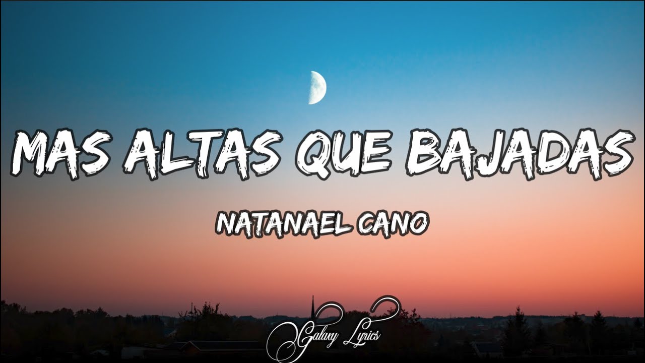 Natanael Cano - Mas Altas Que Bajadas (LETRA) 🎵 Accordi - Chordify