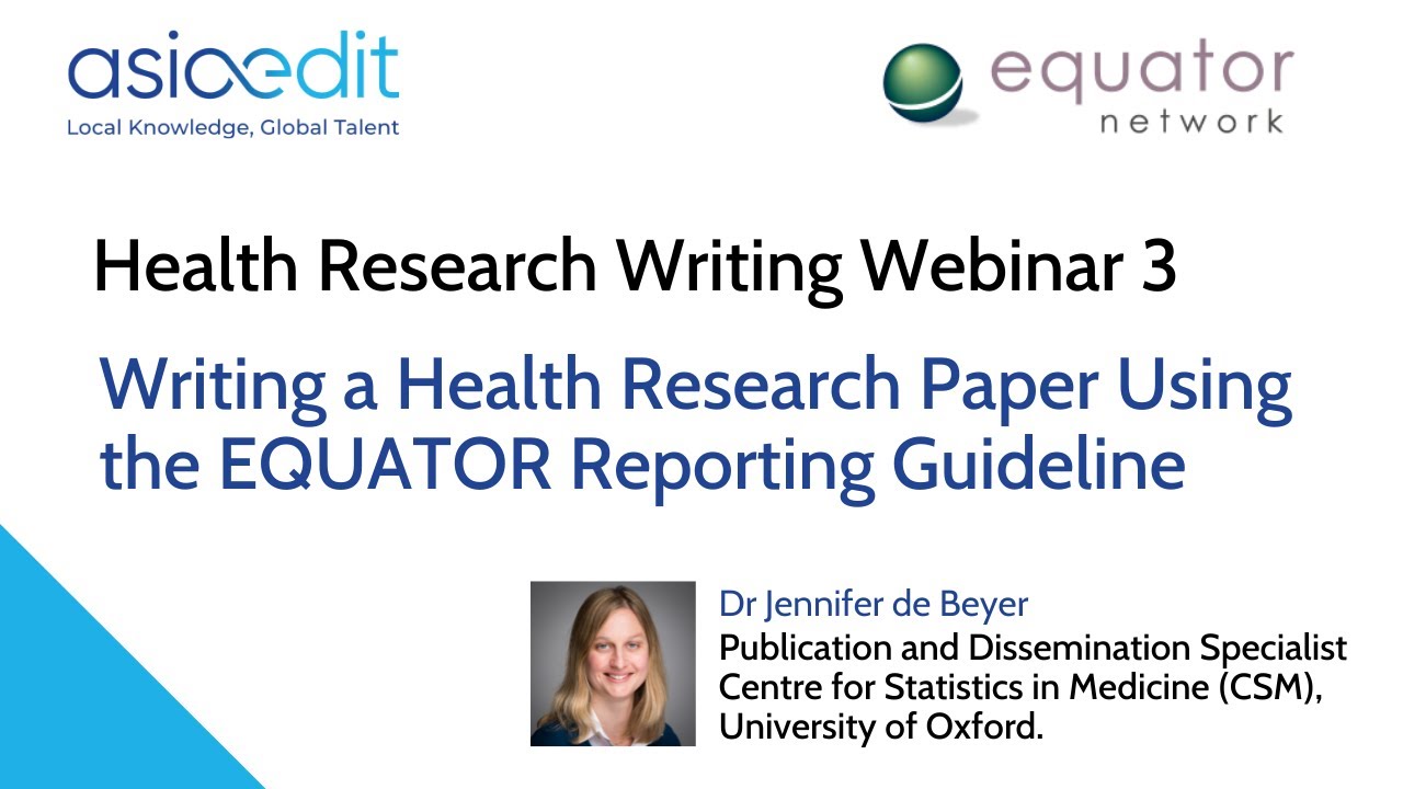 Health Research Writing Webinar 3: Writing a Paper Using the EQUATOR ...