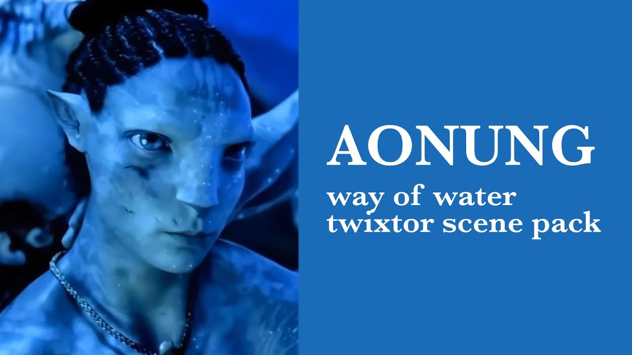 aonung twixtor scene pack || way of water || shade scenes - YouTube