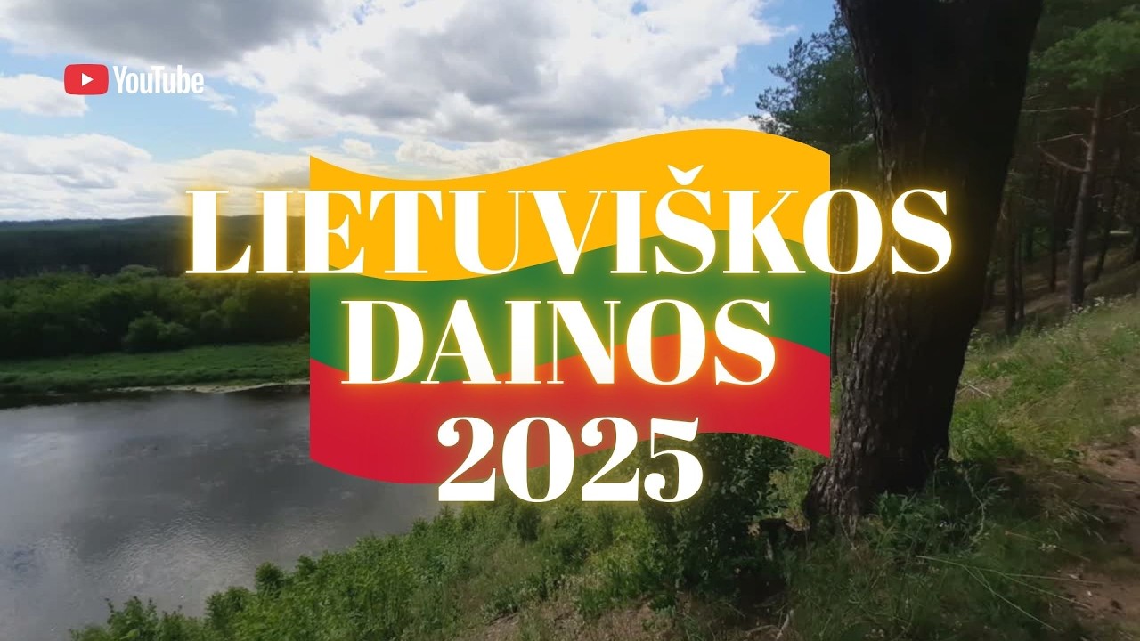 LIETUVIŠKOS DAINOS 2025 | RINKINYS - YouTube