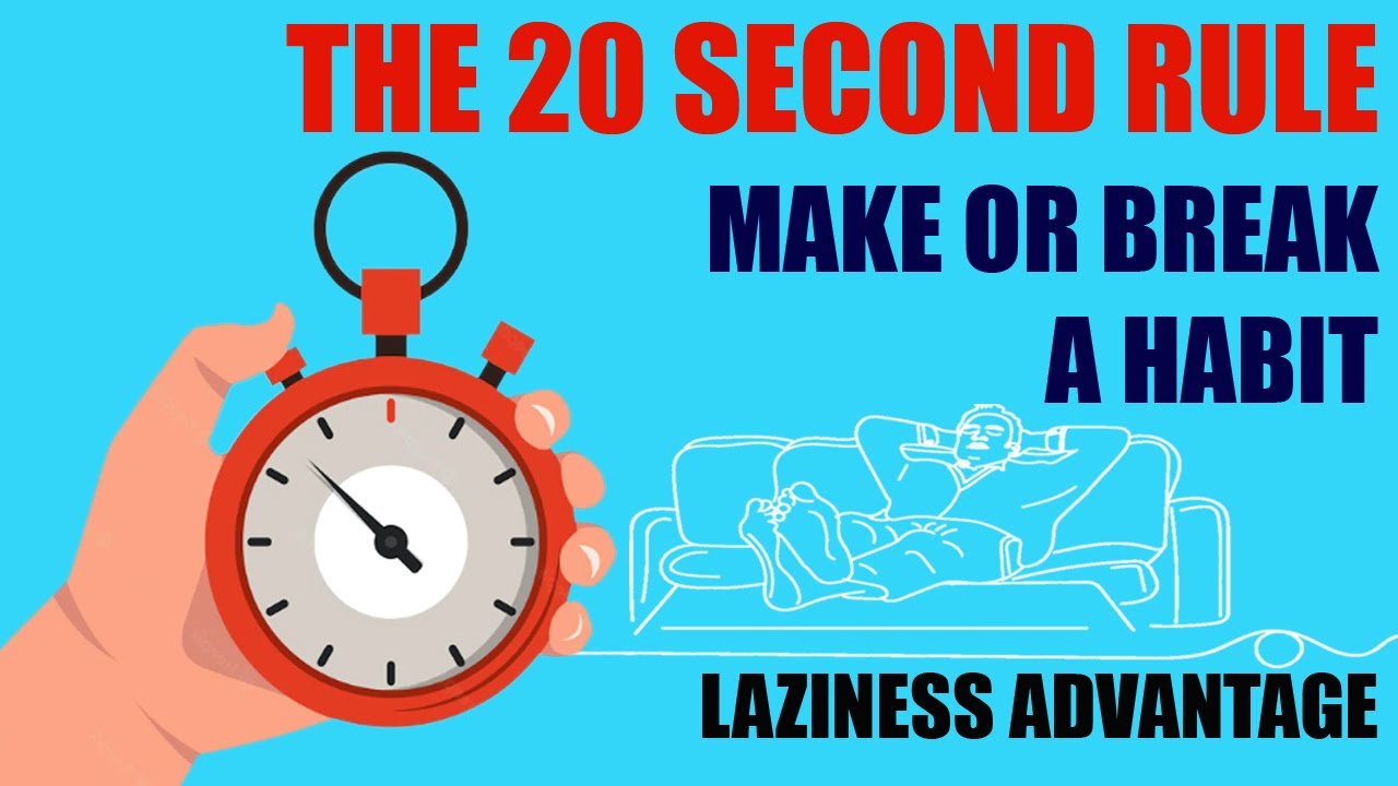 Make Or Break A Habit - The 20 Second Rule - YouTube