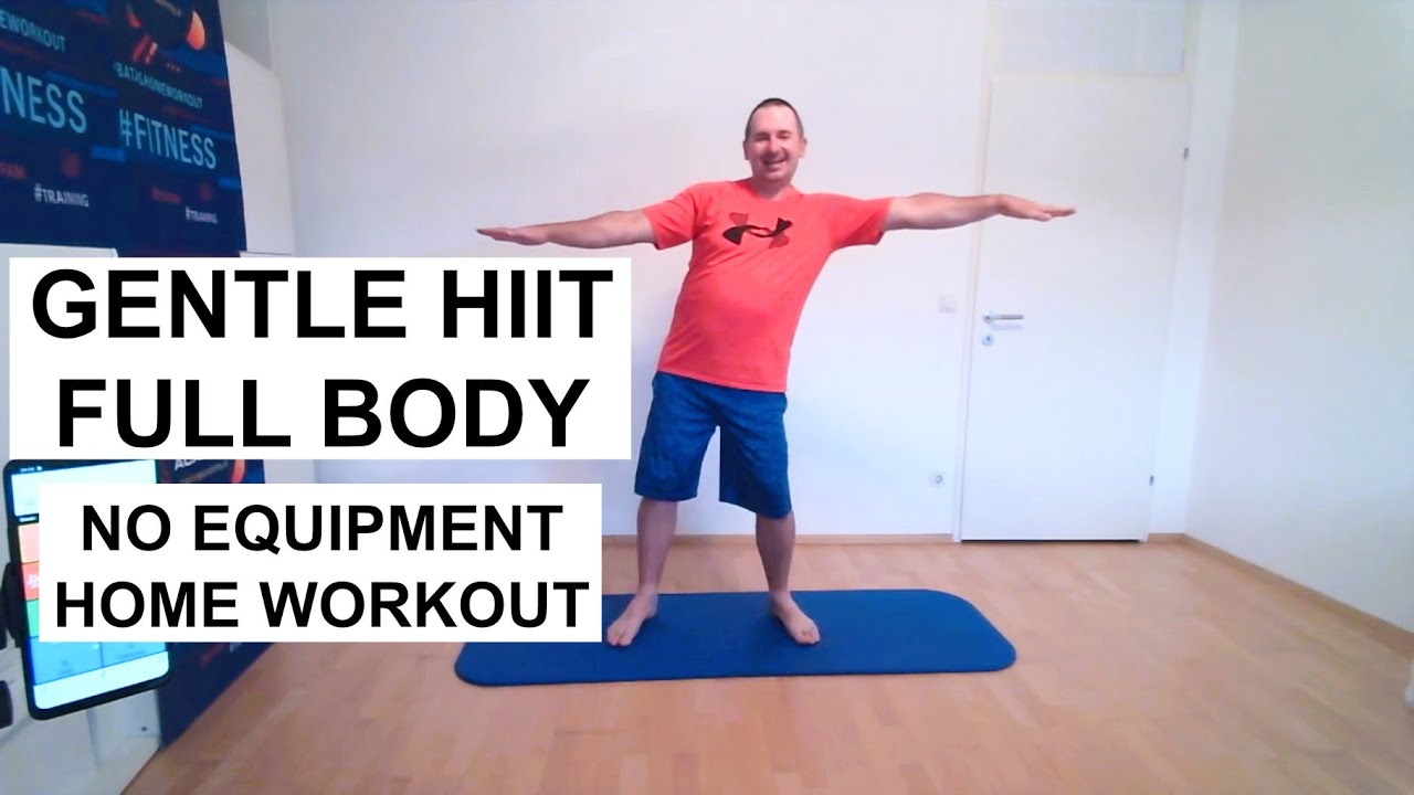 GENTLE HIIT NO EQUIPMENT FULL BODY WORKOUT - Fattburner & Herzkreislauf ...