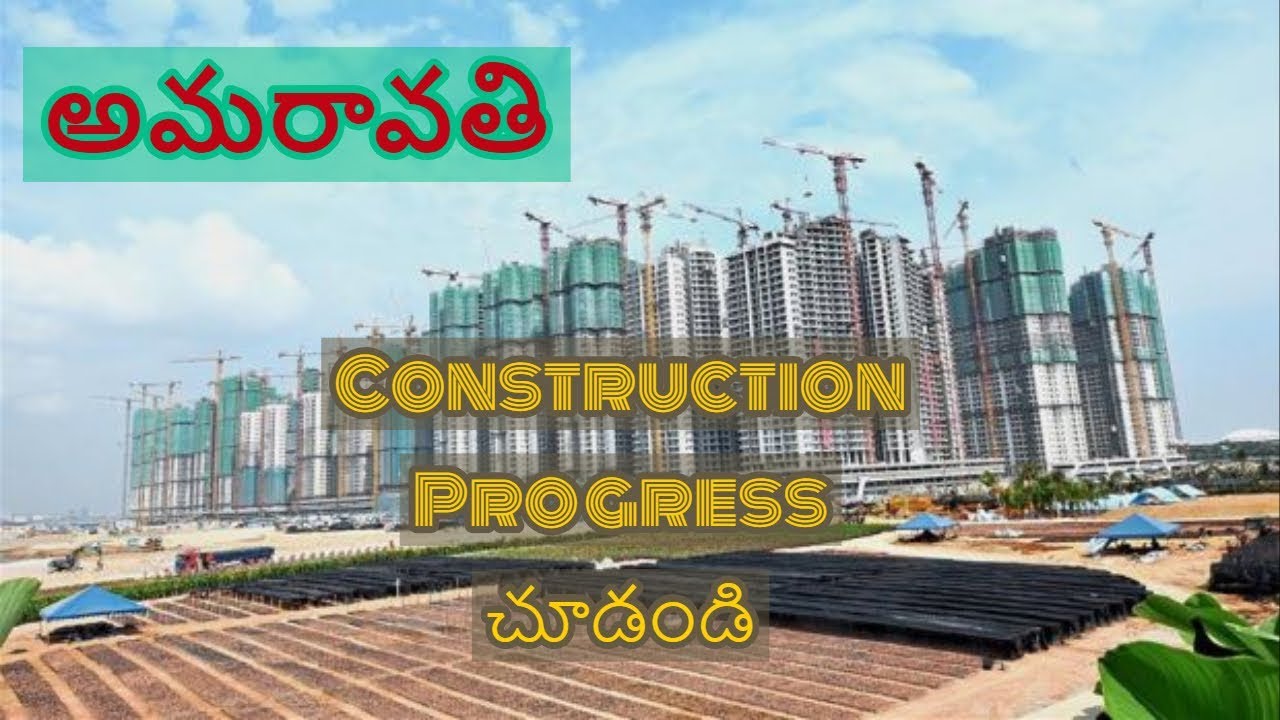 Progress of construction works in Amaravati - Andhra Pradesh ...