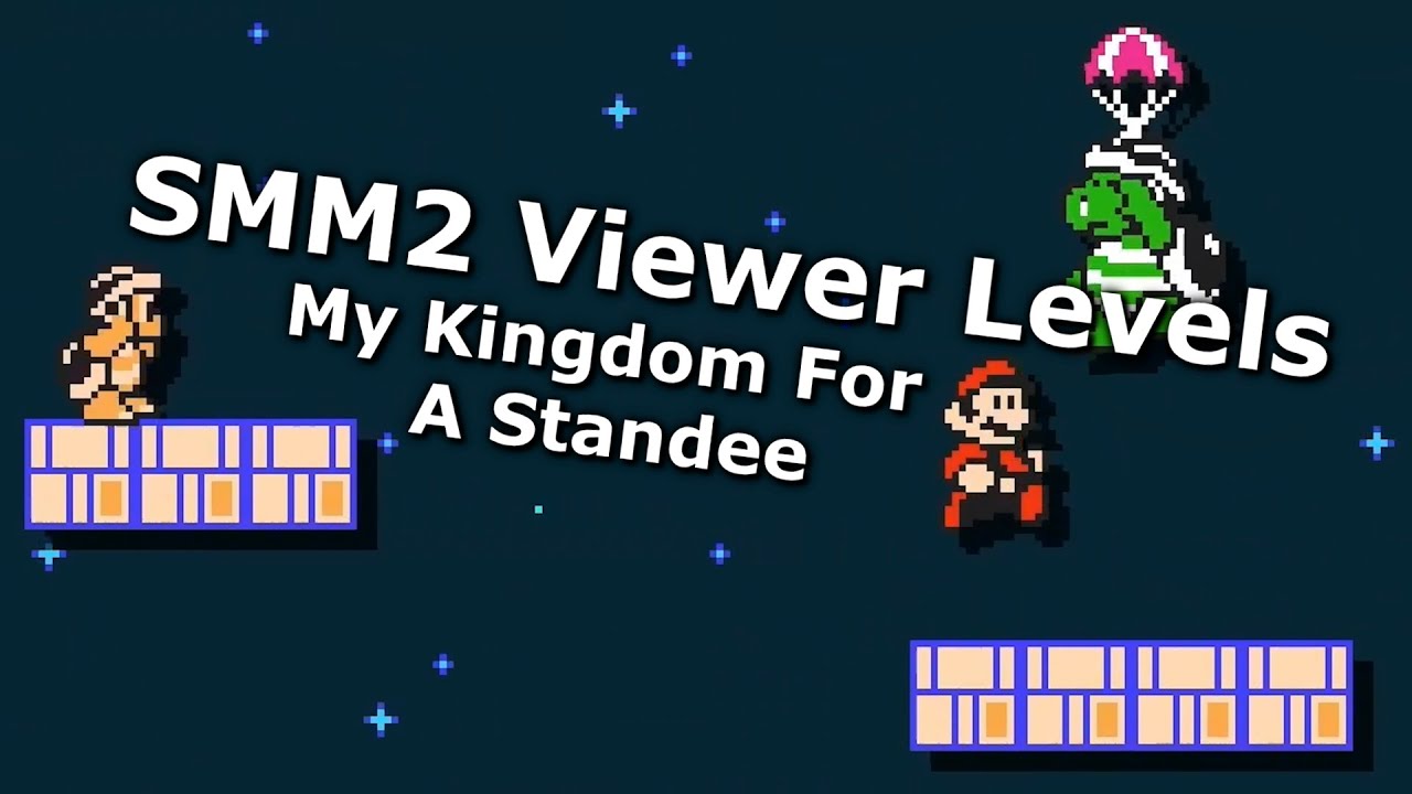 SMM2 Viewer Levels - My Kingdom For A Standee - YouTube