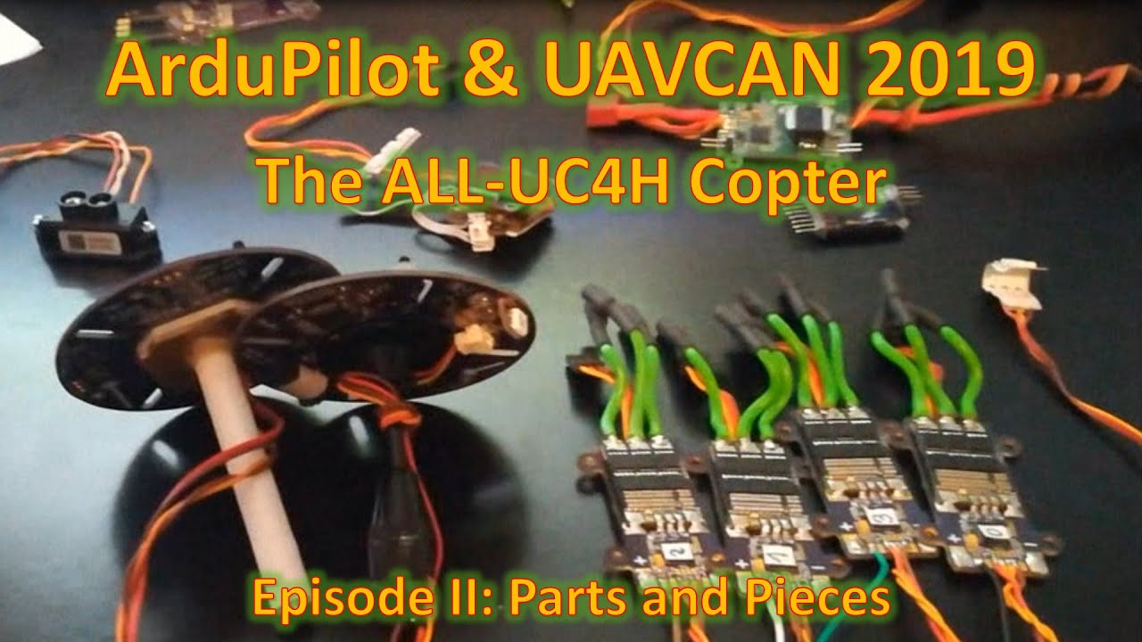 ArduPilot & UAVCAN 2019: The ALL-UC4H Copter, Episode II Parts and Pieces - YouTube