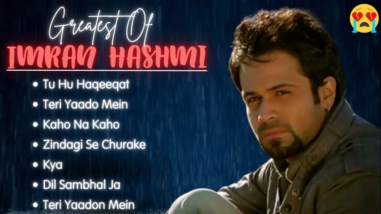 BEST ROMANTIC SONGS OF EMRAAN HASHMI | GREATEST OF EMRAAN HASHMI SONGs ...