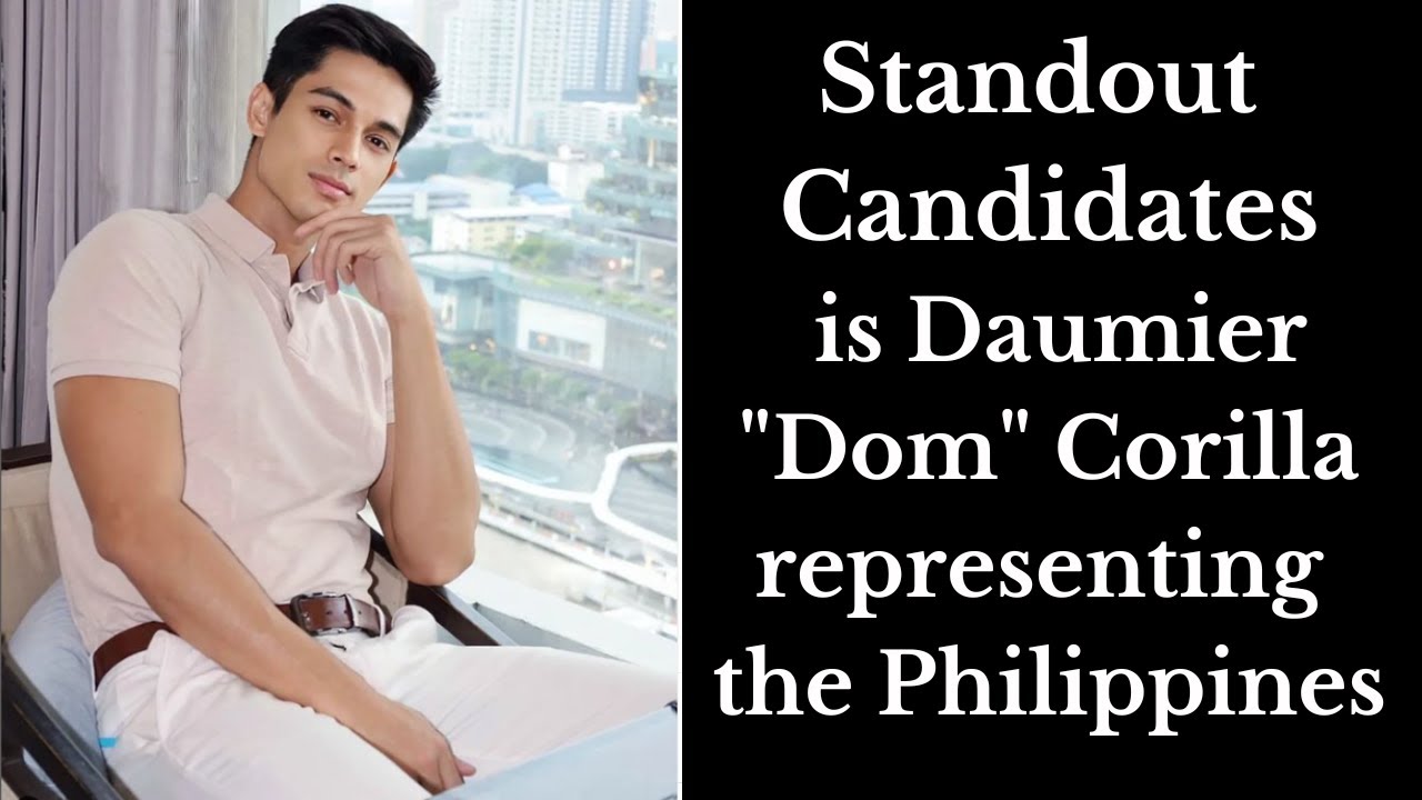 Standout Candidates is Daumier Dom Corilla representing the Philippines ...