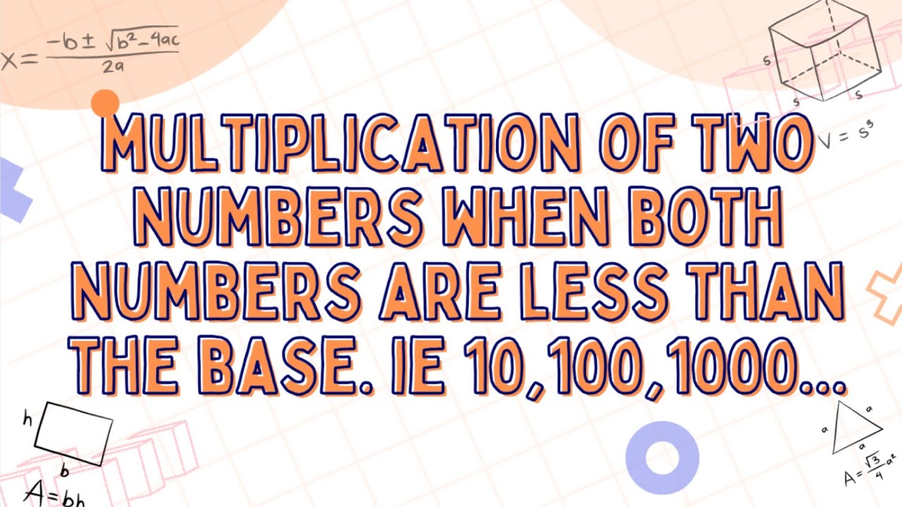 multiplication of two numbers when both numbers are less than the base ...