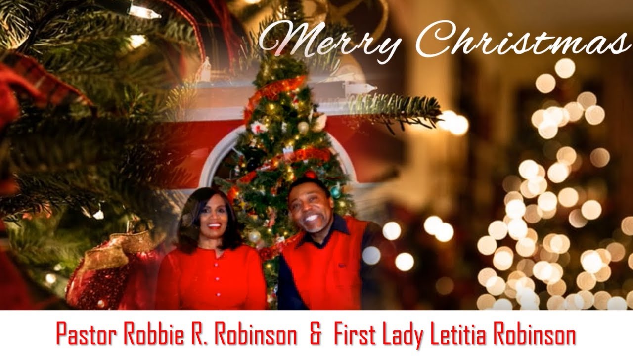 12/22/2021 Merry Christmas from Pastor Robbie and First Lady Letitia ...