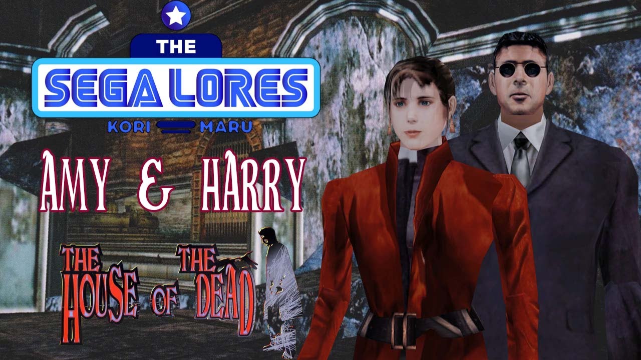 The SEGA Lores: Amy Crystal & Harry Harris (The House of the Dead ...