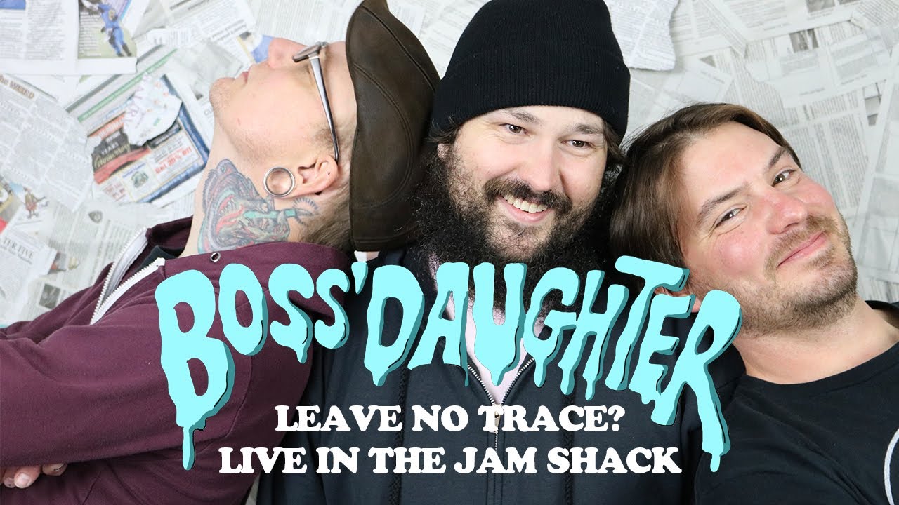 Boss' Daughter - Leave No Trace? - Live In The Jam Shack - YouTube