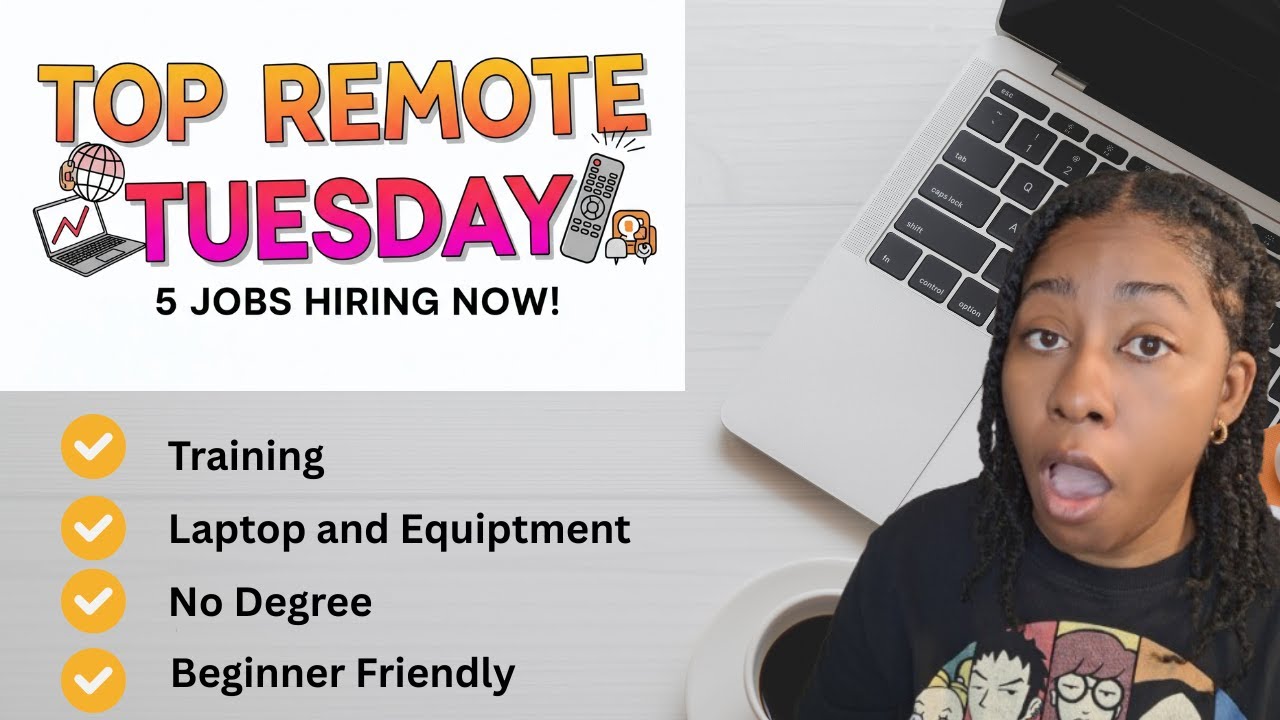 Top Remote Tuesday: 5 Beginner Jobs Hiring NOW – Free Training, Laptop ...