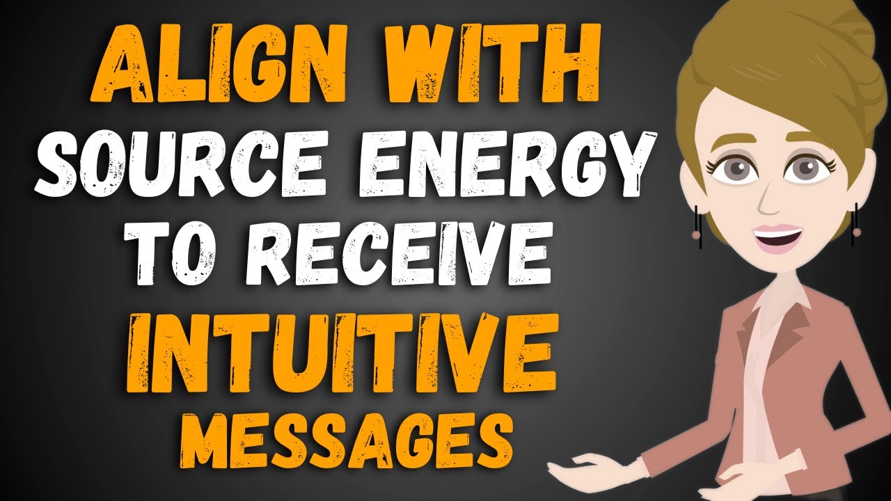 Align With Source Energy to Receive Intuitive Messages 🧚‍♂️ Abraham ...