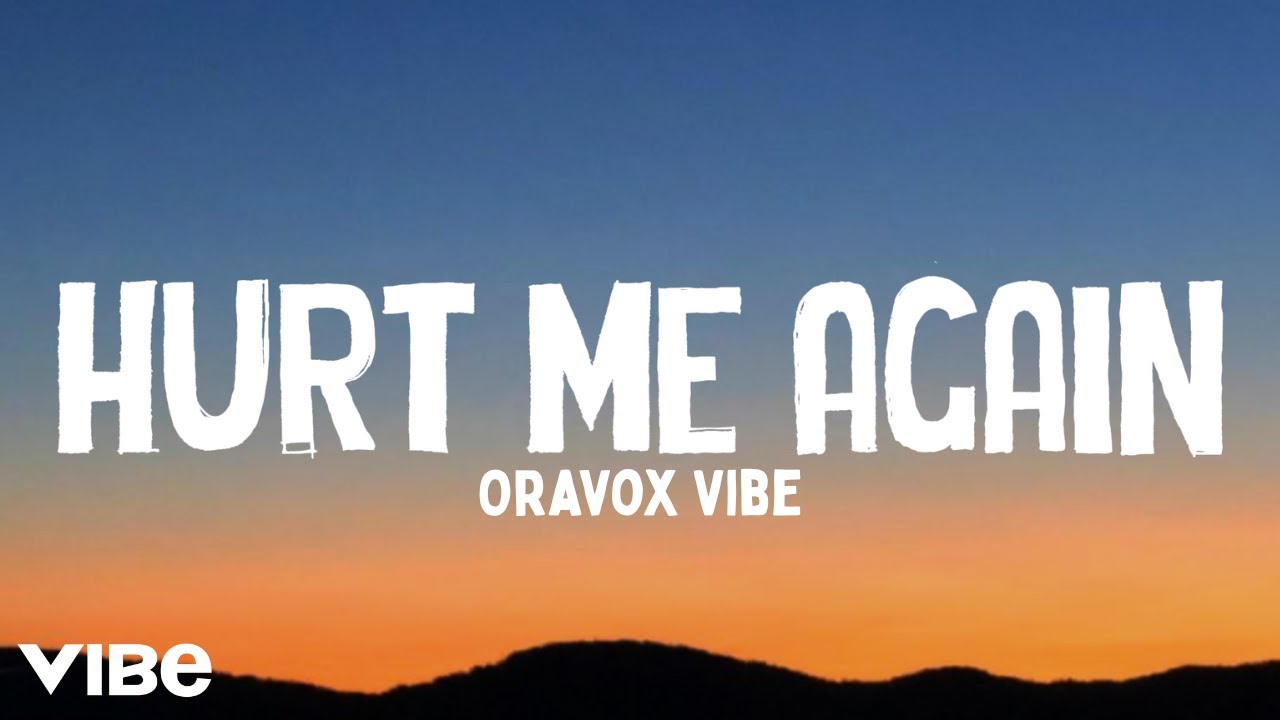 Hurt Me Again - Oravox Vibe | Official Song Lyrics - YouTube