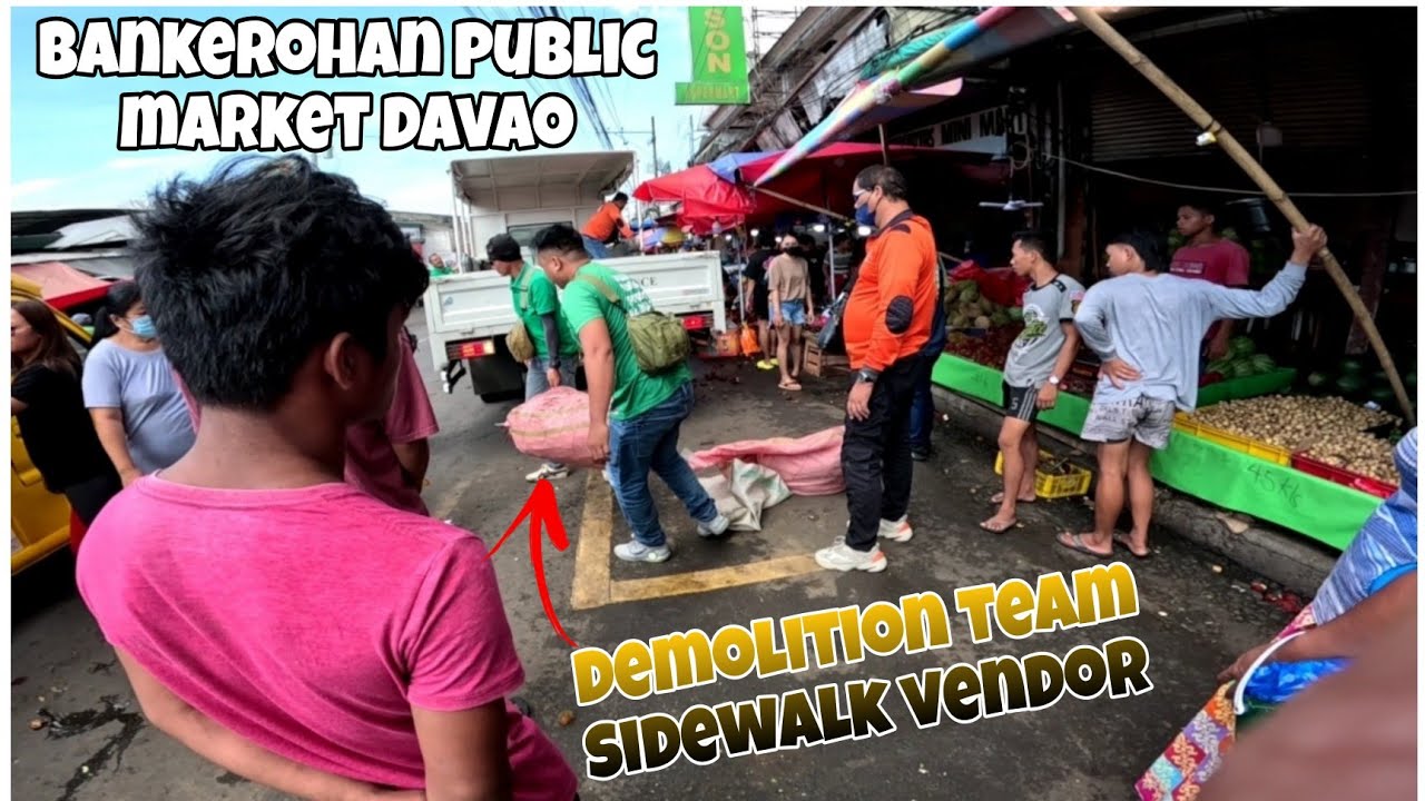 BANKEROHAN PUBLIC MARKET DAVAO DEMOLITION TEAM-SIDEWALK VENDOR MALUWAG NA ANG KALSADA - YouTube