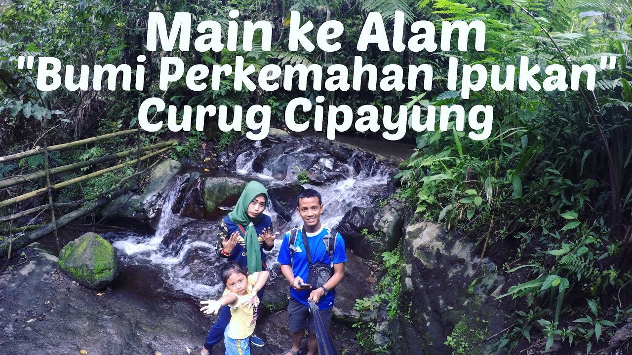 Ngajak ponakan tuh ke Alam bukan ke Mall || Curug Cipayung Ipukan ...