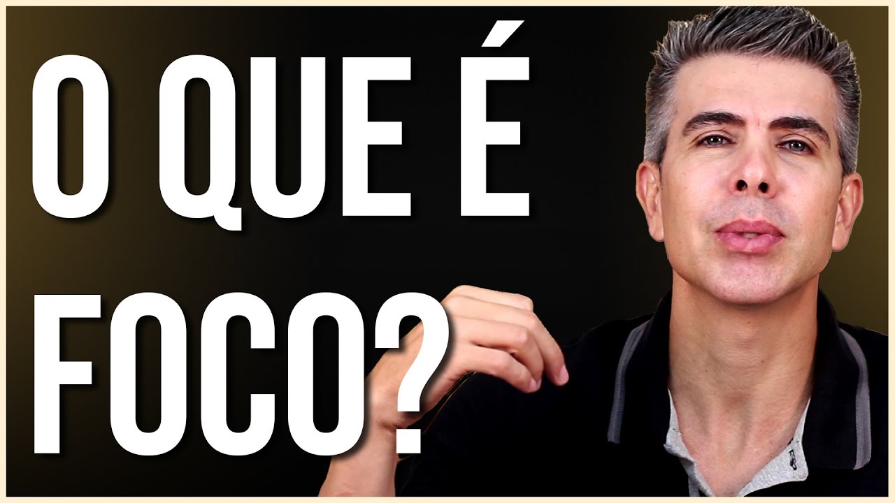 O QUE É FOCO? - YouTube