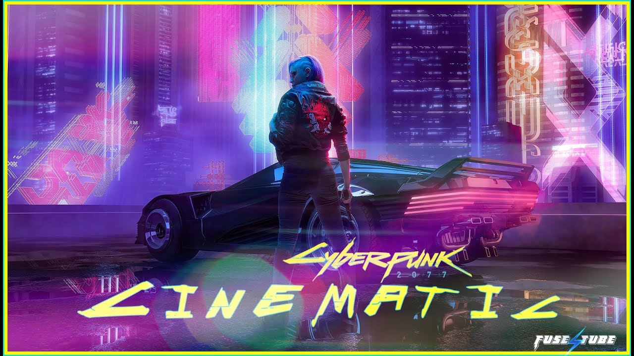 Cyberpunk 2077 CINEMATIC | FuseTUBE - YouTube