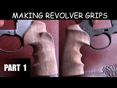 Making Revolver Grips: A Learning Project - Part 1