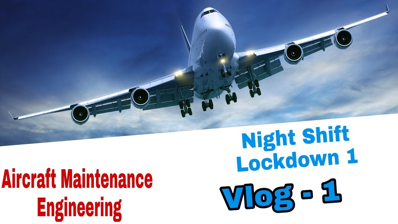 Night Shift During Lockdown | Vlogging | Aircraft Maintenance ...