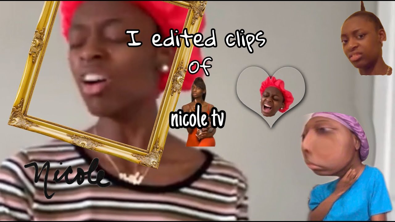 I edited clips of nicole tv - YouTube