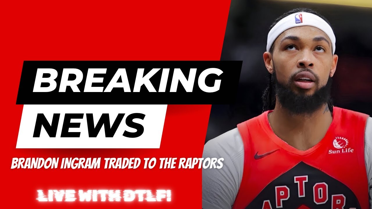BREAKING NEWS: BRANDON INGRAM TRADED TO TORONTO!! - YouTube