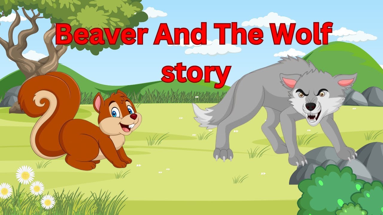 Beaver And The Wolf story.#moralstories #englishstoriesforchildren ...