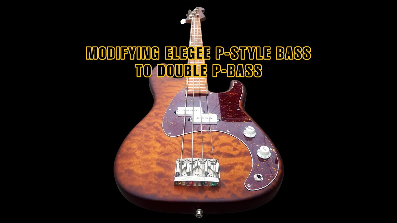 ELEGEE P-STYLE BASS MODIFICATION - YouTube