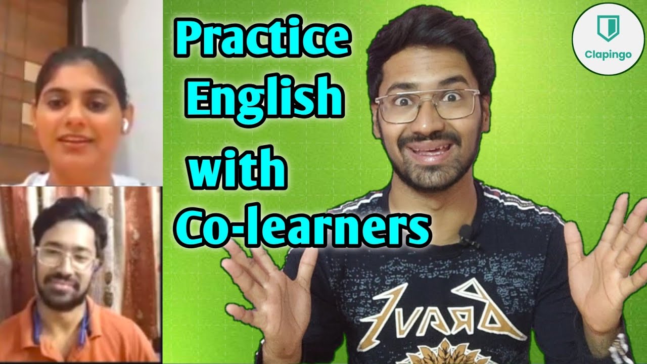 Start English Speaking Practice with Co-learners for FREE on Clapingo - YouTube