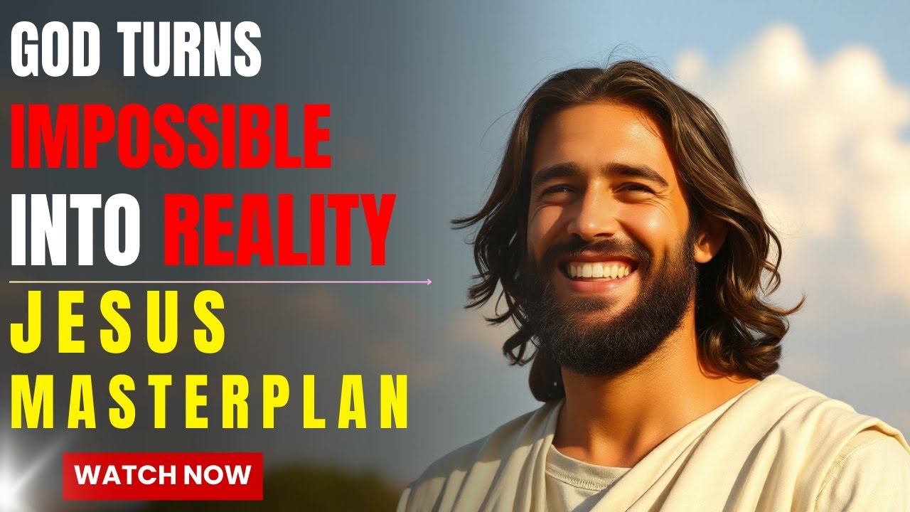 "JESUS MASTERPLAN | WATCH GOD TURN THE IMPOSSIBLE INTO REALITY" | TODAY ...