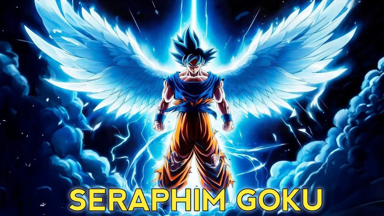 Who Is SERAPHIM GOKU And How Much Powerful Is ??? - YouTube