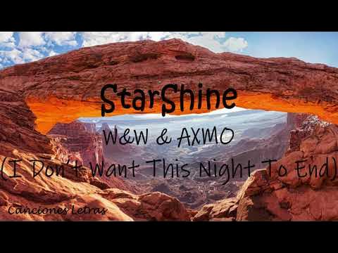 W&W & AXMO feat Sonja - Starshine (I Don't Want This Night to End) Lyrics.. - YouTube