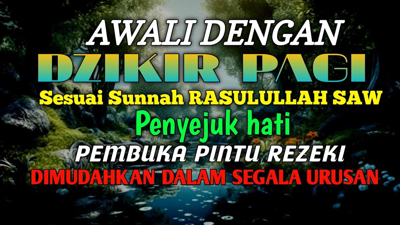 DZIKIR PAGI SESUAI SUNNAH,, DZIKIR PAGI PENYEJUK HATI,, DIMUDAHKAN ...