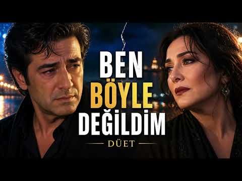 Ben Böyle Değildim - Yürek Yakan Düet | Duygusal Türkçe Şarkı