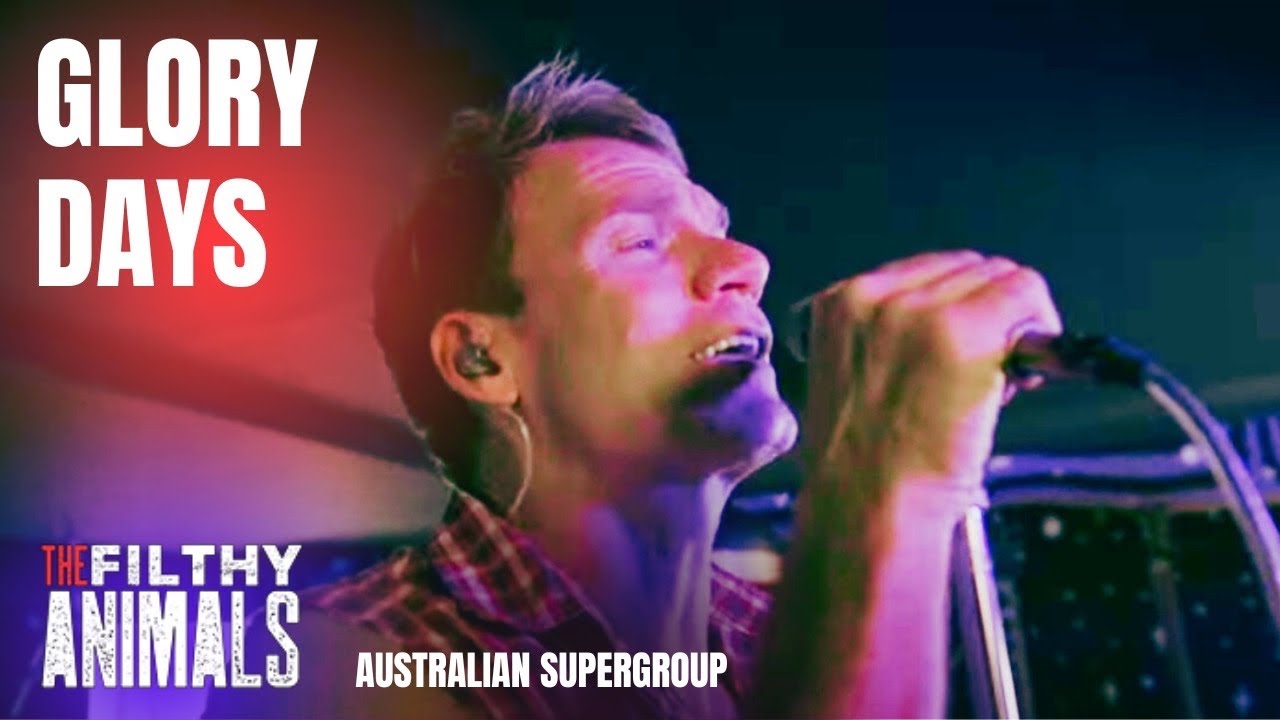 GLORY DAYS - Springsteen cover by Australian supergroup…The Filthy ...