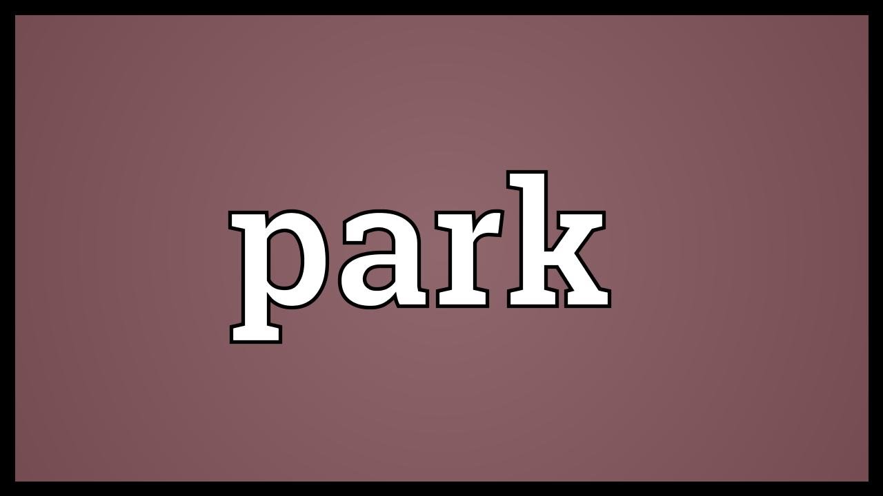 Park Meaning YouTube