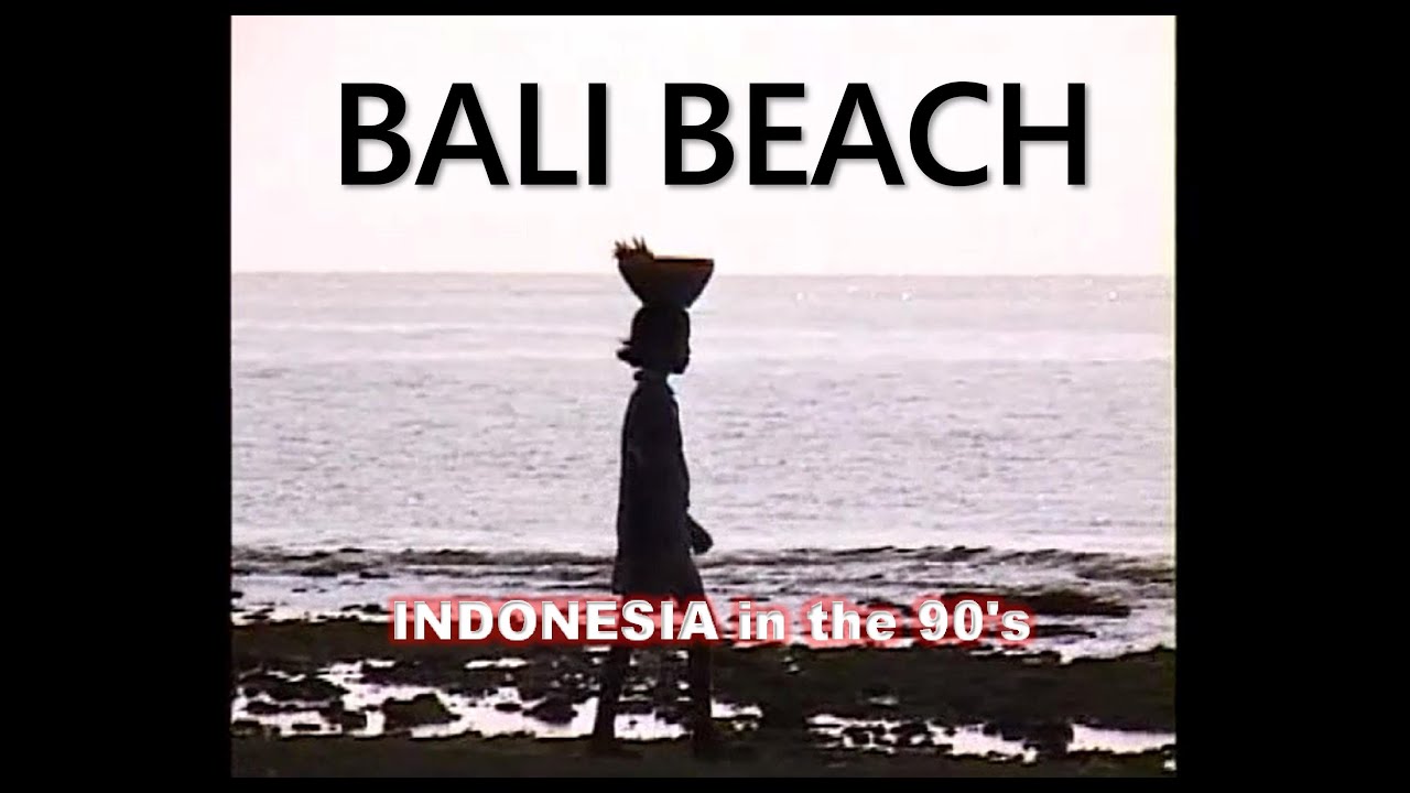 BALI BEACH, INDONESIA in the 90's - YouTube