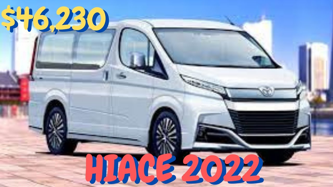 THE NEW INCREDIBLE TOYOTA HIACE 2022: Review, exterior, interior ...