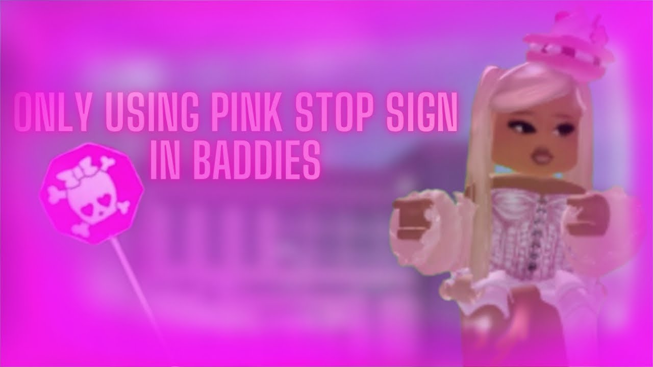 ONLY USING PINK STOP SIGN IN ROBLOX BADDIES! - YouTube