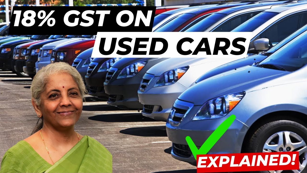 GST on Used Cars Explained: What Buyers and Sellers Need to Know || GST ...